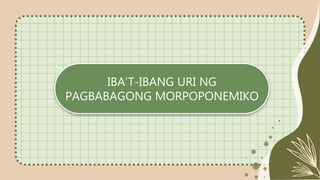 GROUP-7-PAGBABAGONG-MORPOPONEMIKO-B.pptx