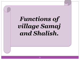Functions of village Samaj and Shalishpptx | PPT