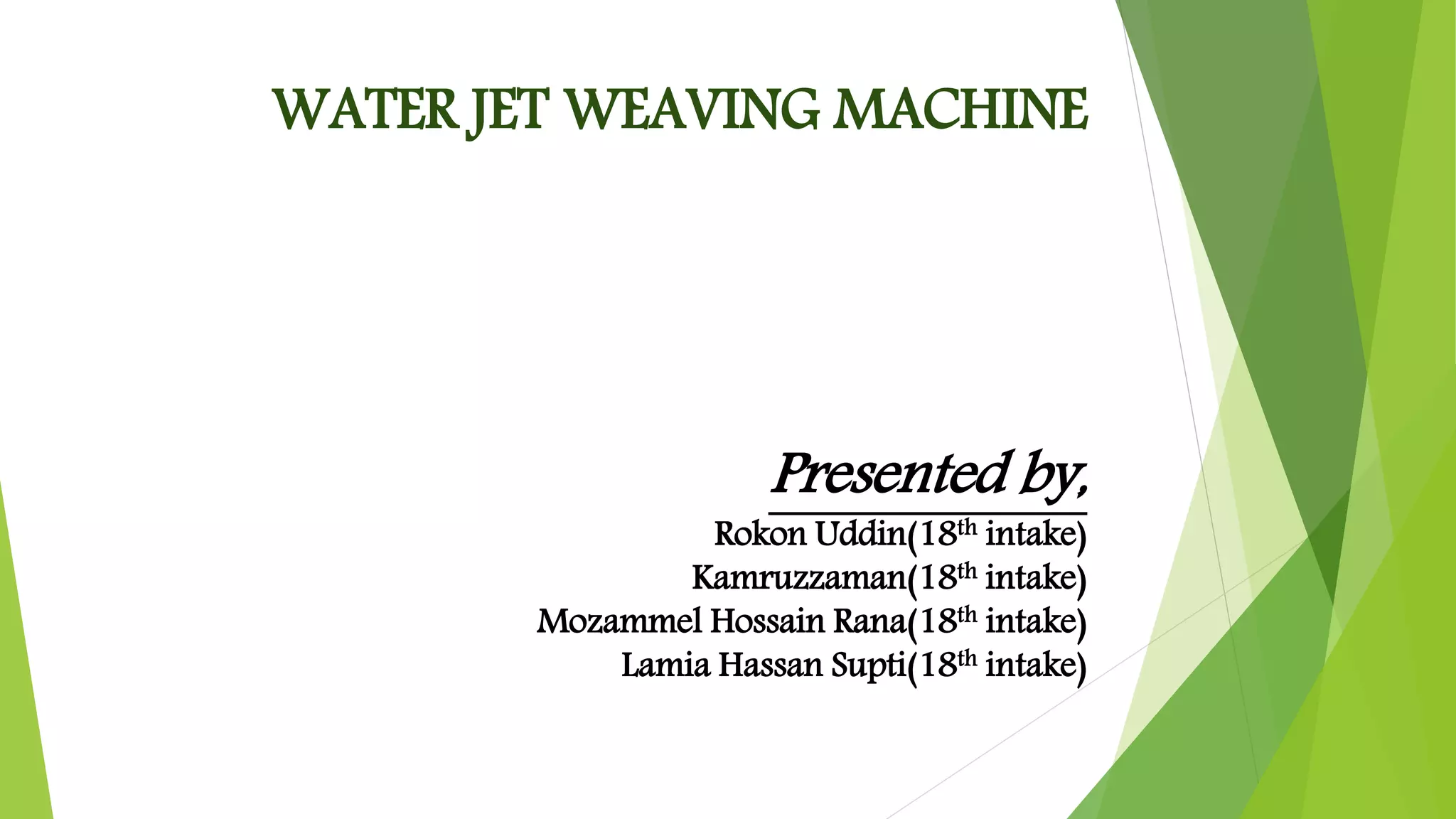 WATER JET WEAVING MACHINE | PPTX