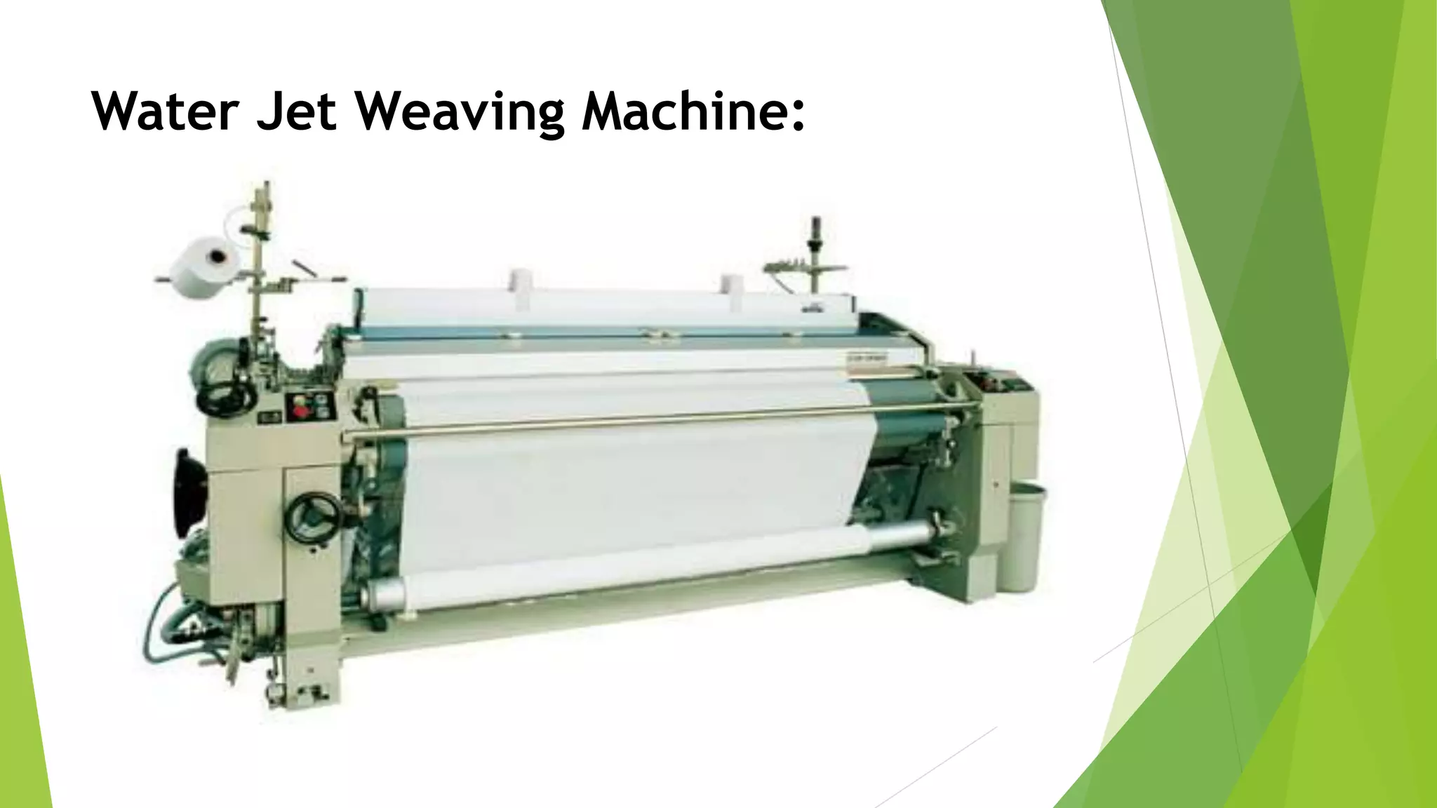 WATER JET WEAVING MACHINE | PPTX