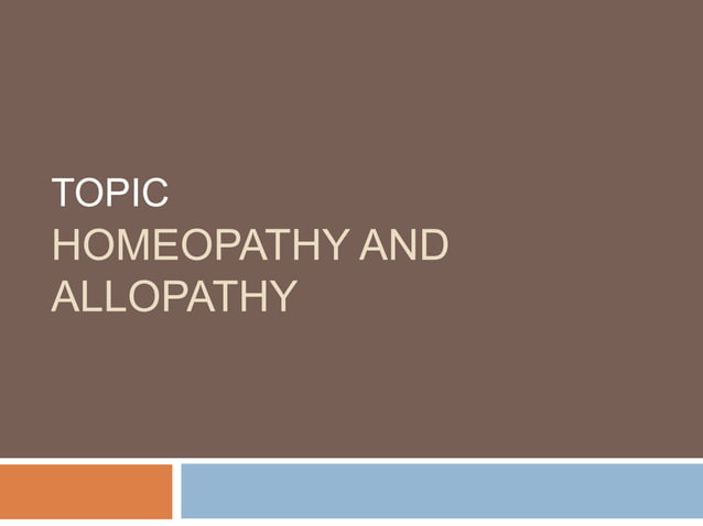Allopathy and homeopathy | PPTX | Alternative Medicine | Wellness