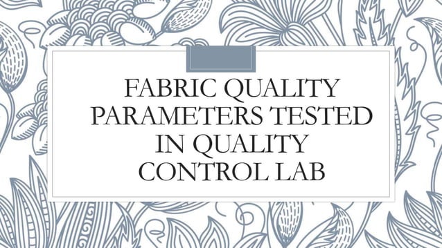 Fabric Quality Parameters Tested in Quality Control Lab - Textile ...