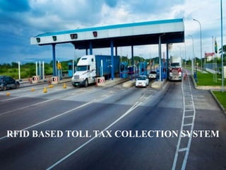RFID BASED TOLL TAX COLLECTION SYSTEM | PPTX