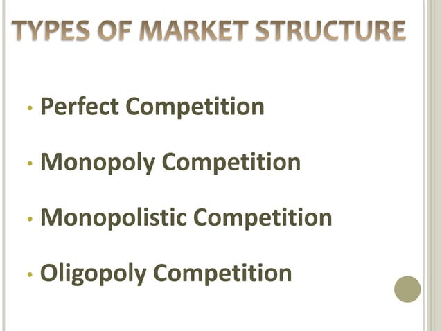 Economics - Market Structure | PPTX | Commodities | Economy