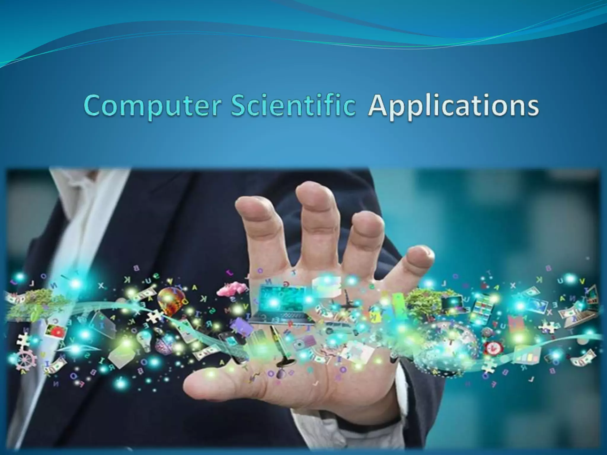 Computer Scientific Applications | PPTX