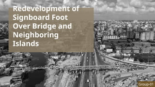 group one redevelopment of foot over bridge | PPTX