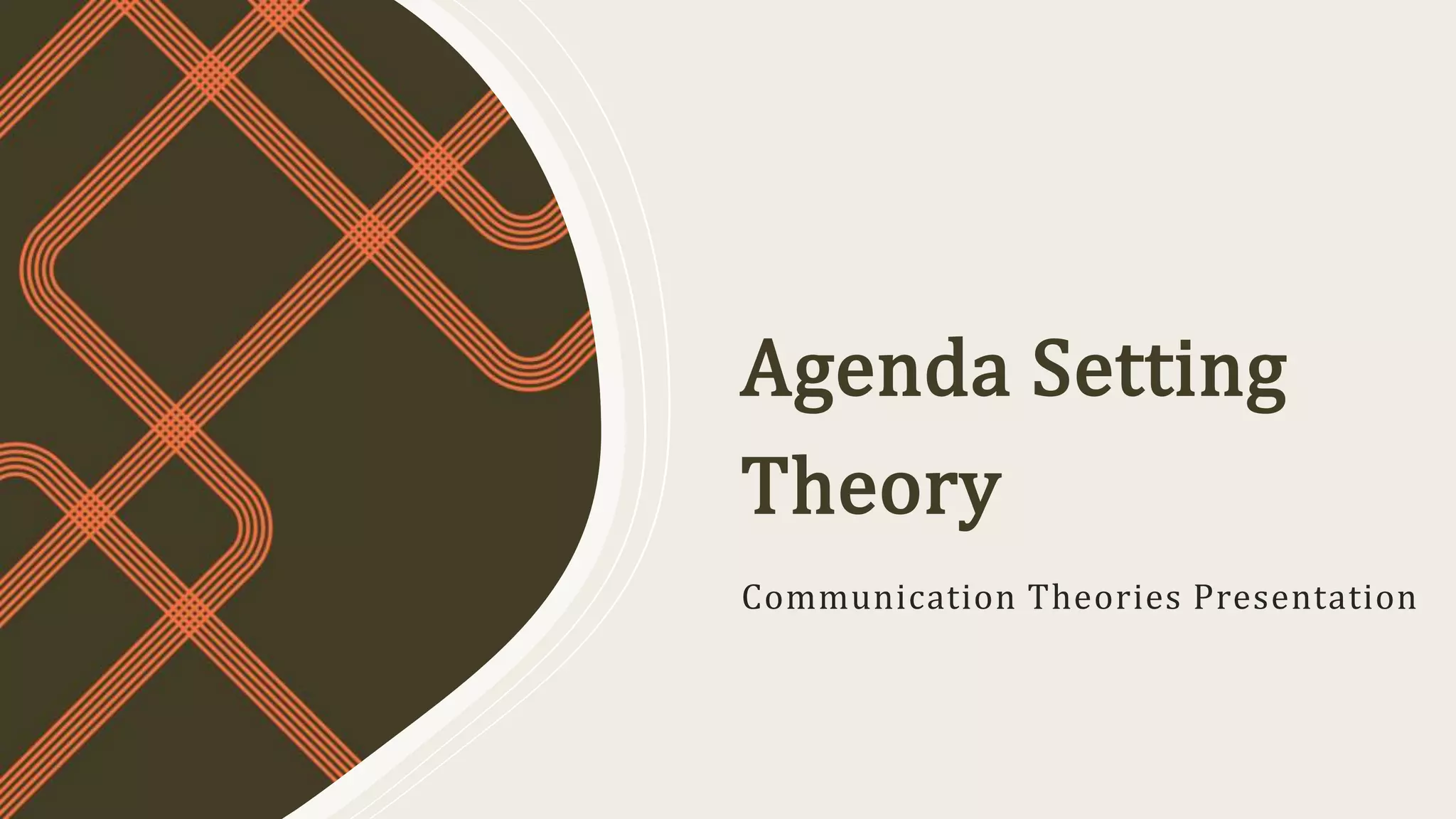 Agenda Setting Theory - Communication Theories | PPTX
