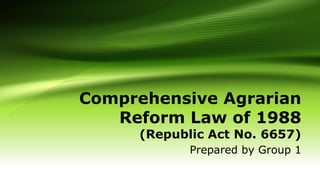 Group 1 - Comprehensive Agrarian Reform Law of 1988.pptx