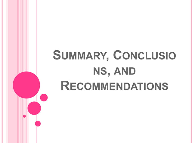Summary, Conclusions and Recommendations | PPTX | Science