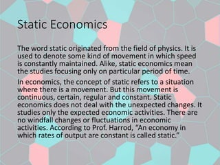 Static, Dynamic and Comparative Static Economics | PPTX