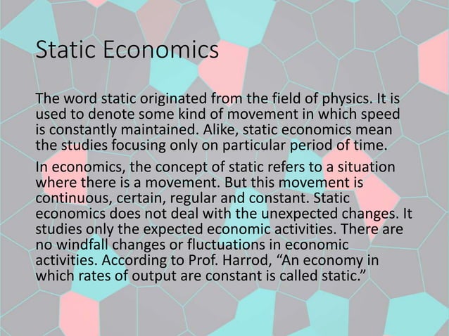 Static, Dynamic and Comparative Static Economics | PPTX