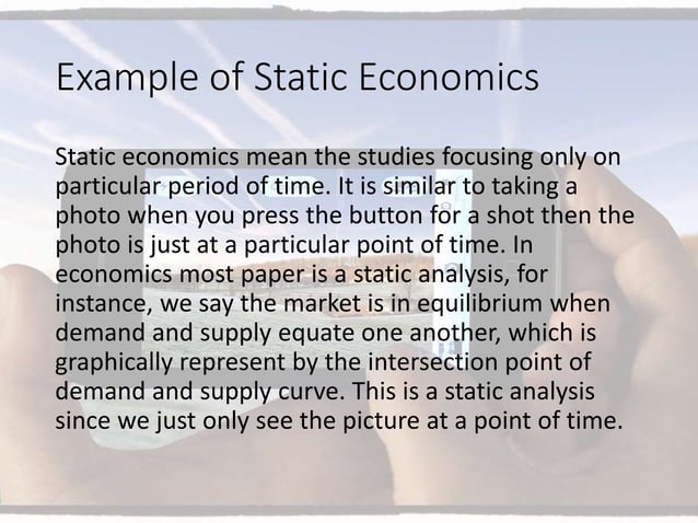 Static, Dynamic and Comparative Static Economics | PPTX