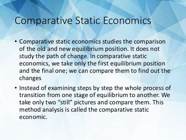 Static Dynamic And Comparative Static Economics