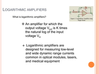 Application of instrumentation amplifier,log amplifier, antilograthimic ...