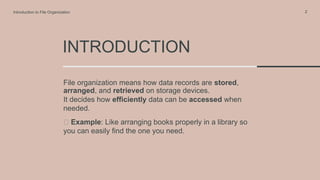 Introduction to File Organization full .pptx
