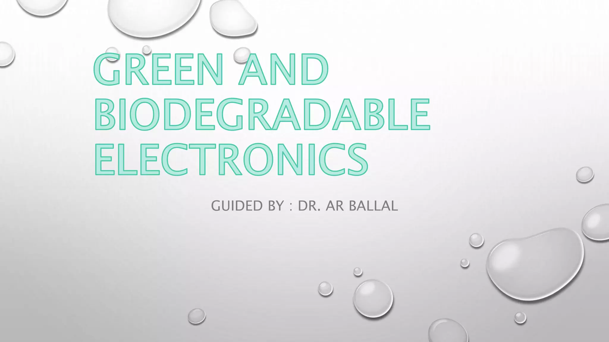 Biodegradable Electronics | PPTX