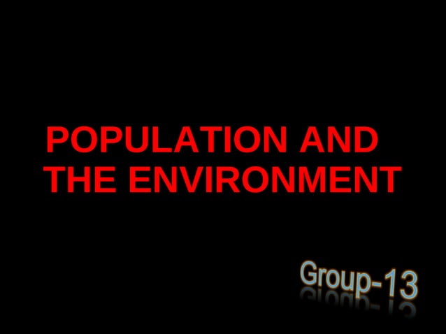 POPULATION AND THE ENVIRONMENT | PPT | Reproductive Health | Diseases ...