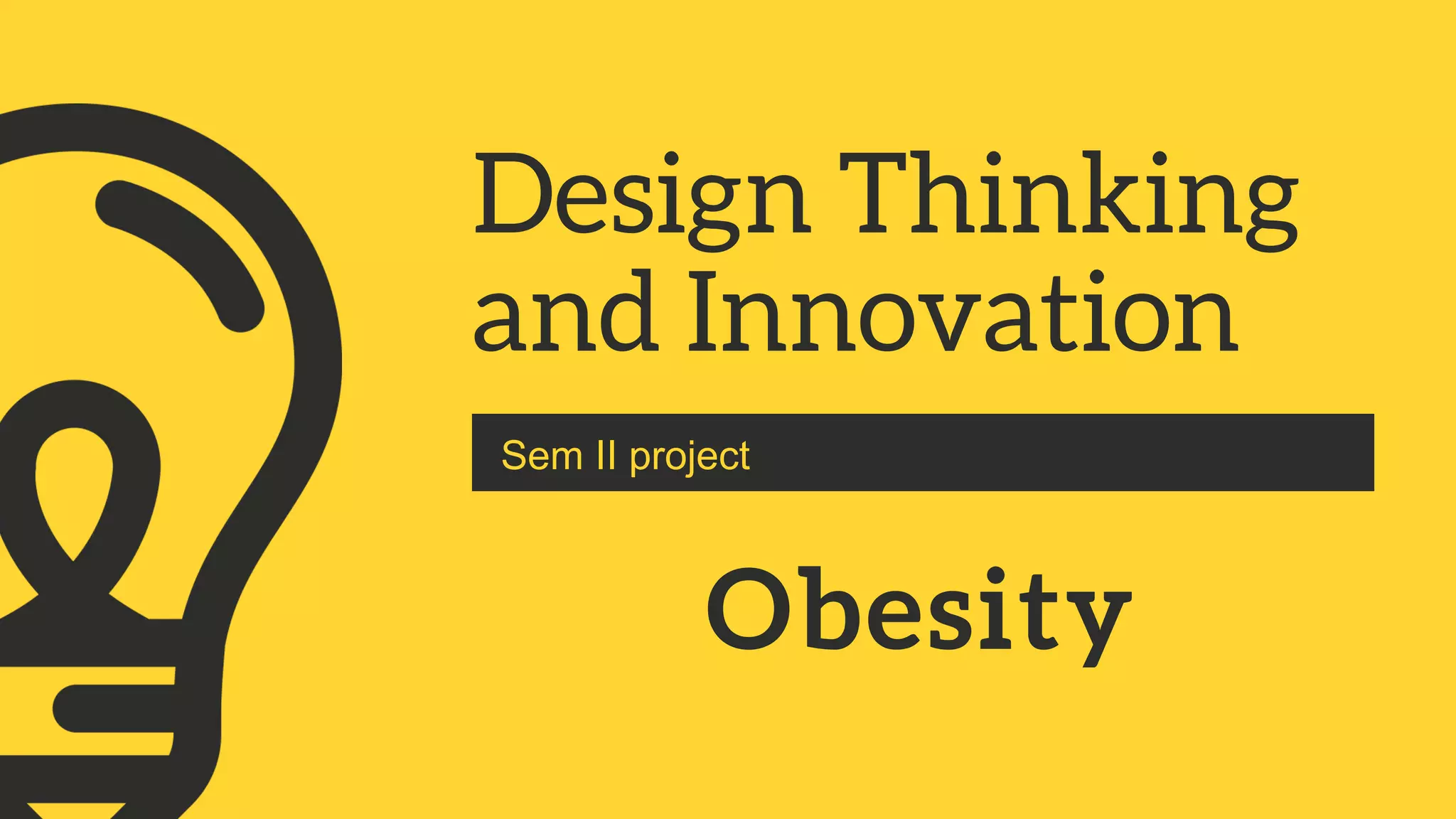 Obesity - Design thinking | PPSX