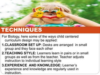 CHILD CENTERED CURRICULUM DESIGN | PPTX