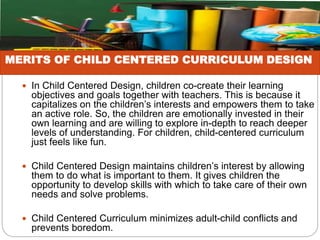 CHILD CENTERED CURRICULUM DESIGN | PPTX