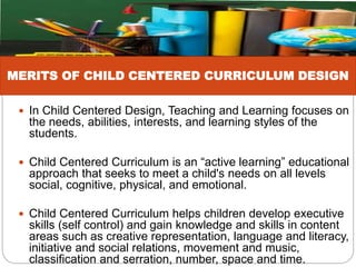 CHILD CENTERED CURRICULUM DESIGN | PPTX