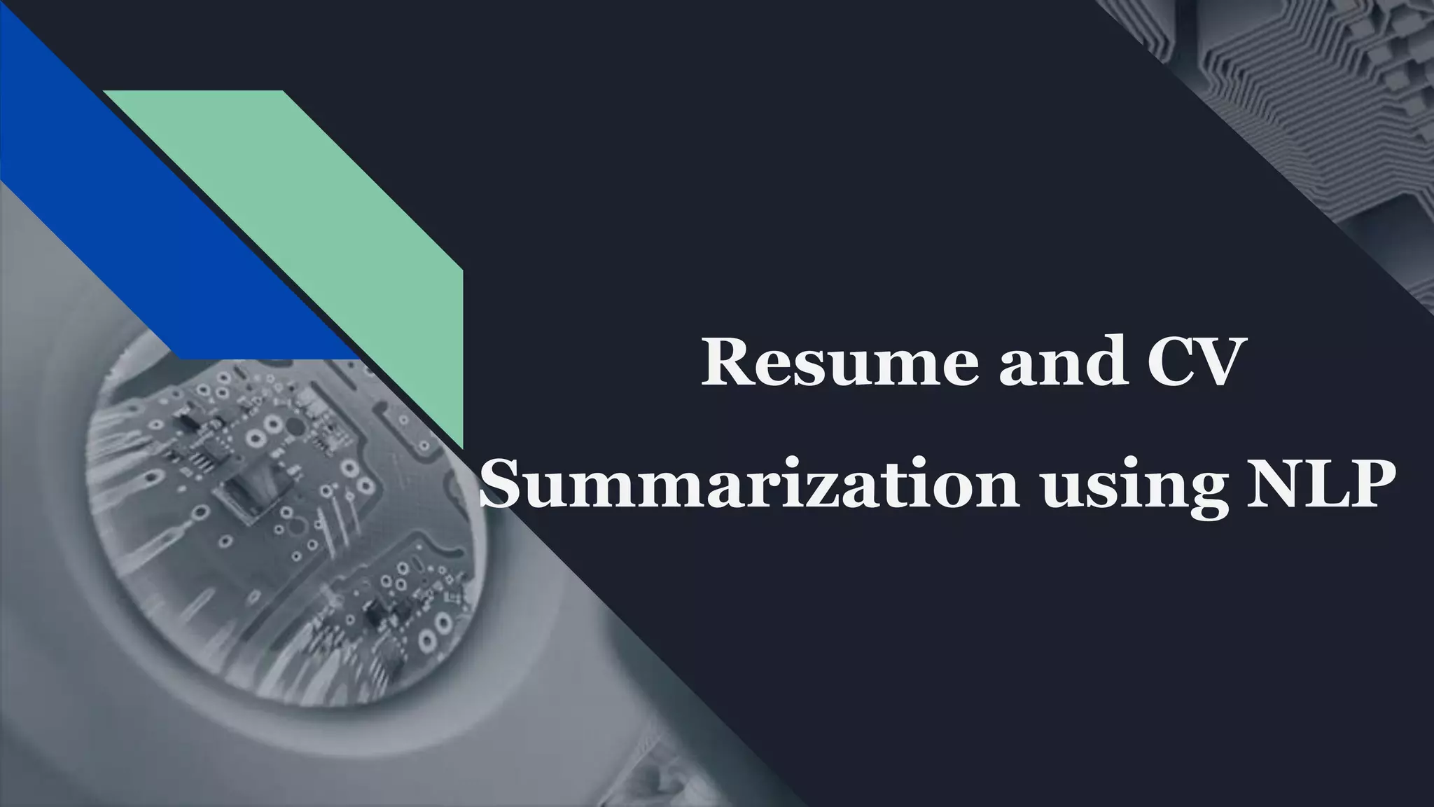 Resume and CV Summarization using NLP | PPTX