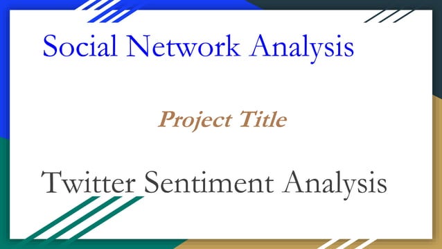 social network analysis project twitter sentimental analysis | PPT