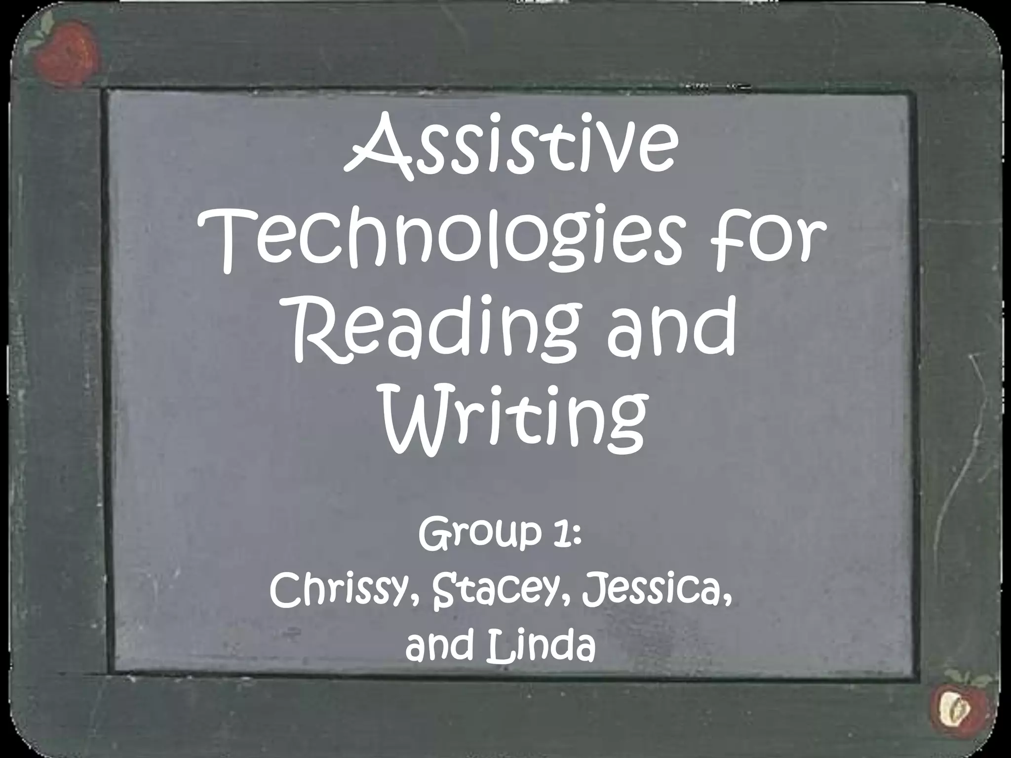 Reading and Writing Assistive Technologies | PPT
