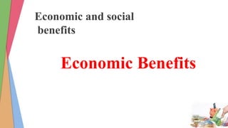Economic benefits and social benefits | PPTX