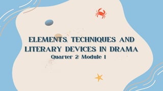 GROUP 1 ELEMENTS, TECHNIQUES, AND LITERARY DEVICES IN DRAMA- .pdf