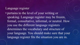 Varieties and register of spoken and written language | PPTX