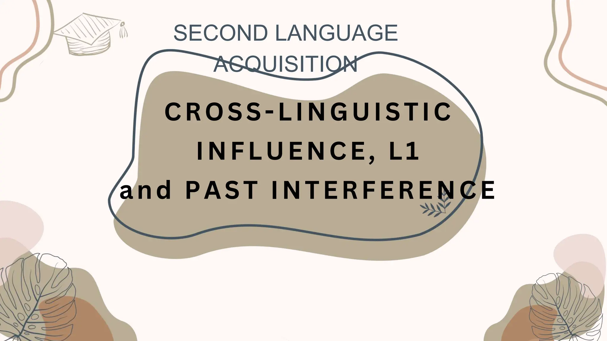 GROUP 1 SLA - CROSSLINGUISTIC INFLUENCE (PAST INTERFERENCE).pptx