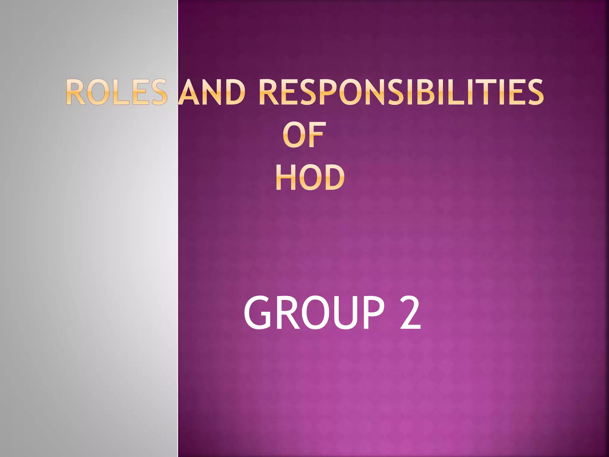 Group 2 Presentation - Roles and Responsibilities of HODs | PPTX