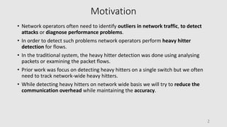 Network-Wide Heavy-Hitter Detection with Commodity Switches | PPT