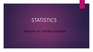 Statistics " Measurements of central location chapter 2" | PPTX