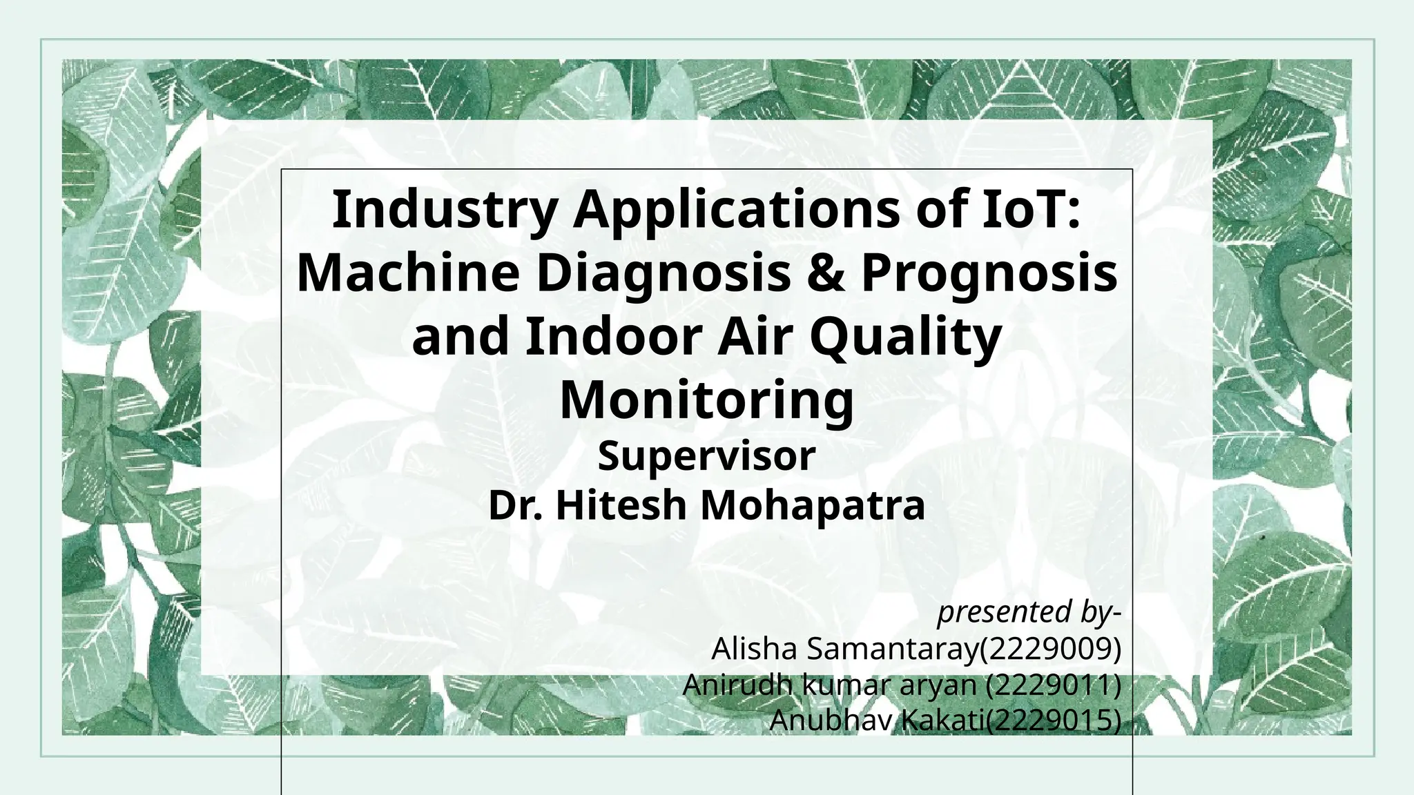 Industry Applications of IoT: Machine Diagnosis & Prognosis and Indoor Air Quality Monitoring | PPTX