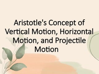 GROUP2- Aristotle's and Galileo's Concept of Motion, .pptx