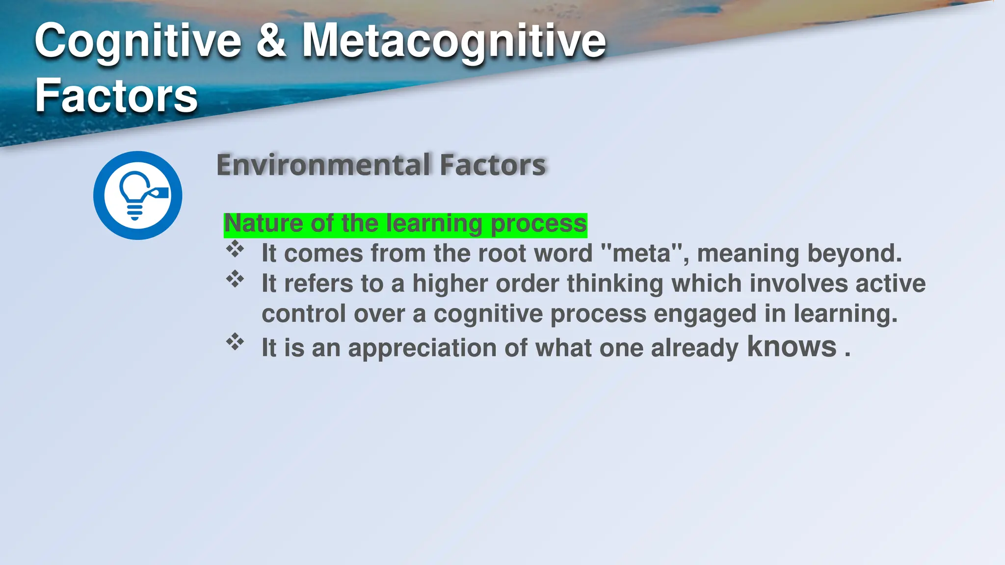 GROUP 2 - LEARNER CENTERED PROCESS - COGNITIVE AND METACOGNITIVE FACTORS.pptx