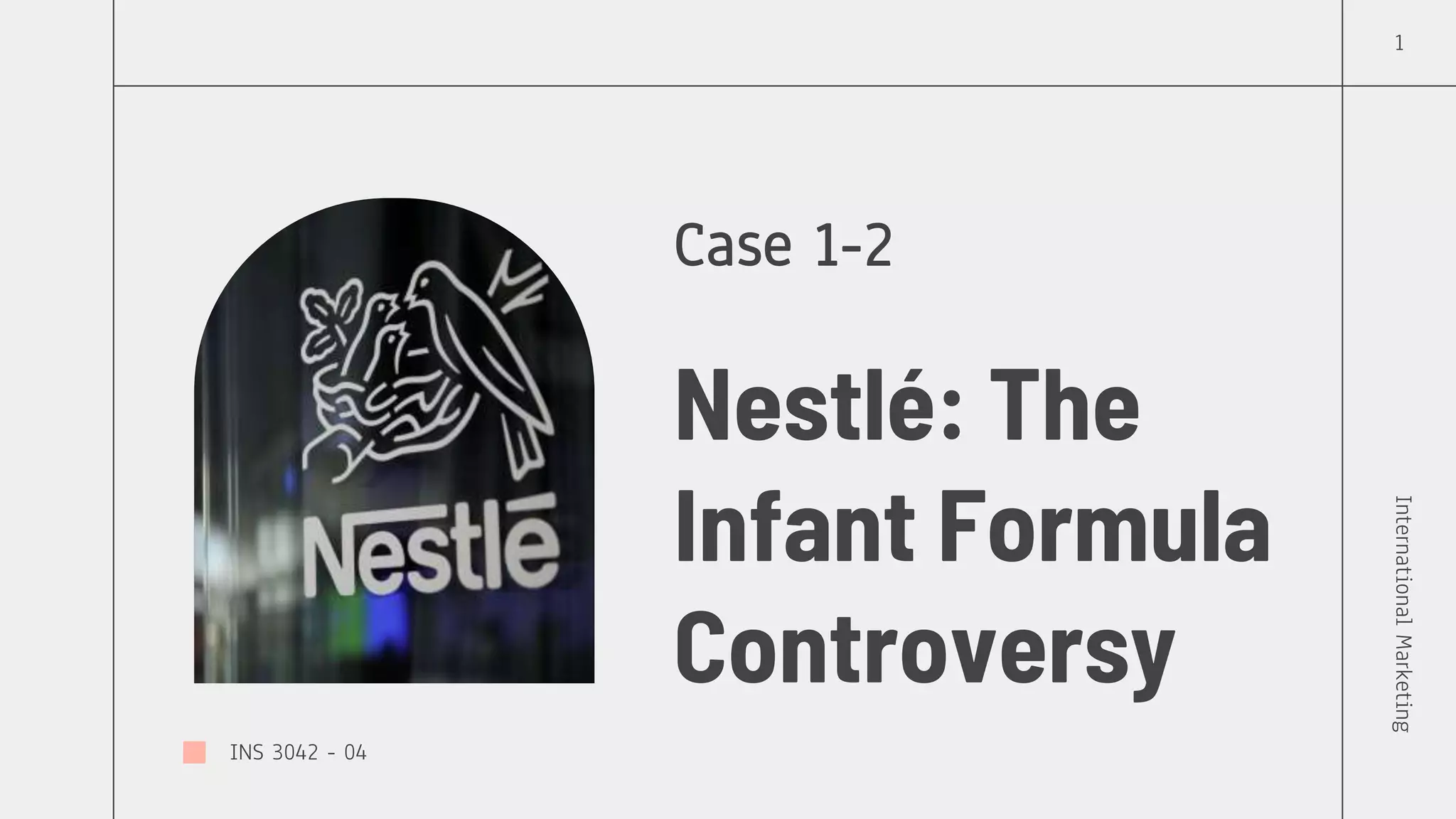 Nestle; the infant formula controversy.pptx