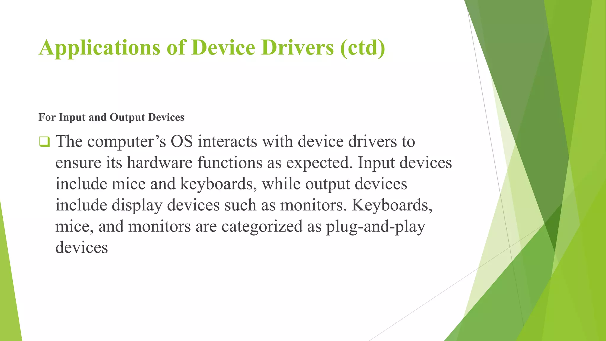 Device drivers and their applications | PPTX