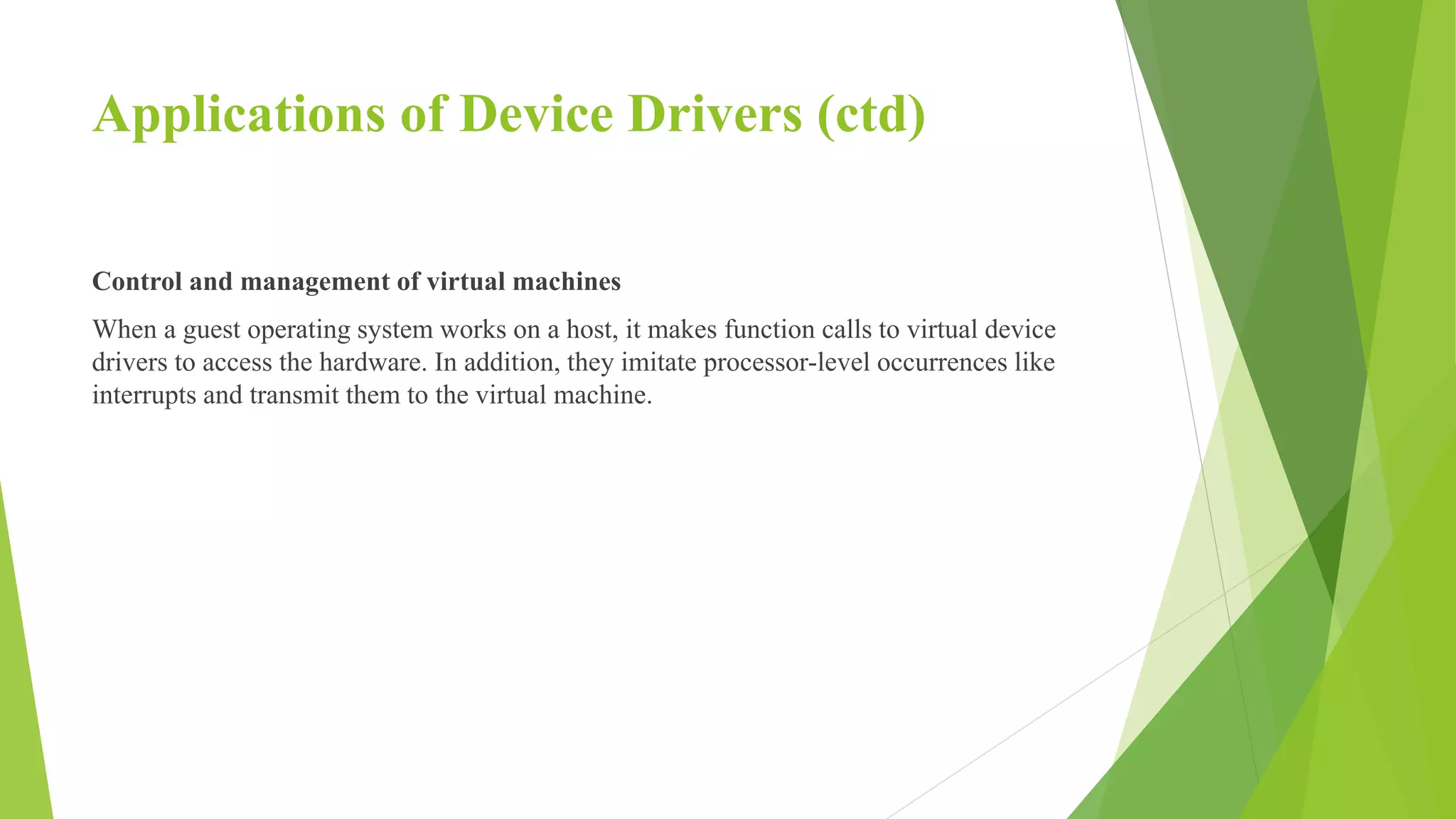 Device drivers and their applications | PPTX