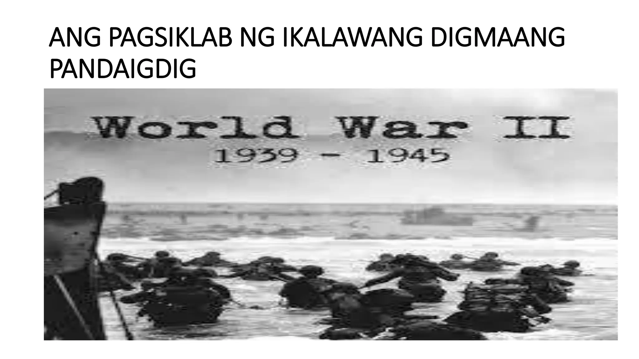 Ikalawang Digmaang Pandaigdig | PPTX