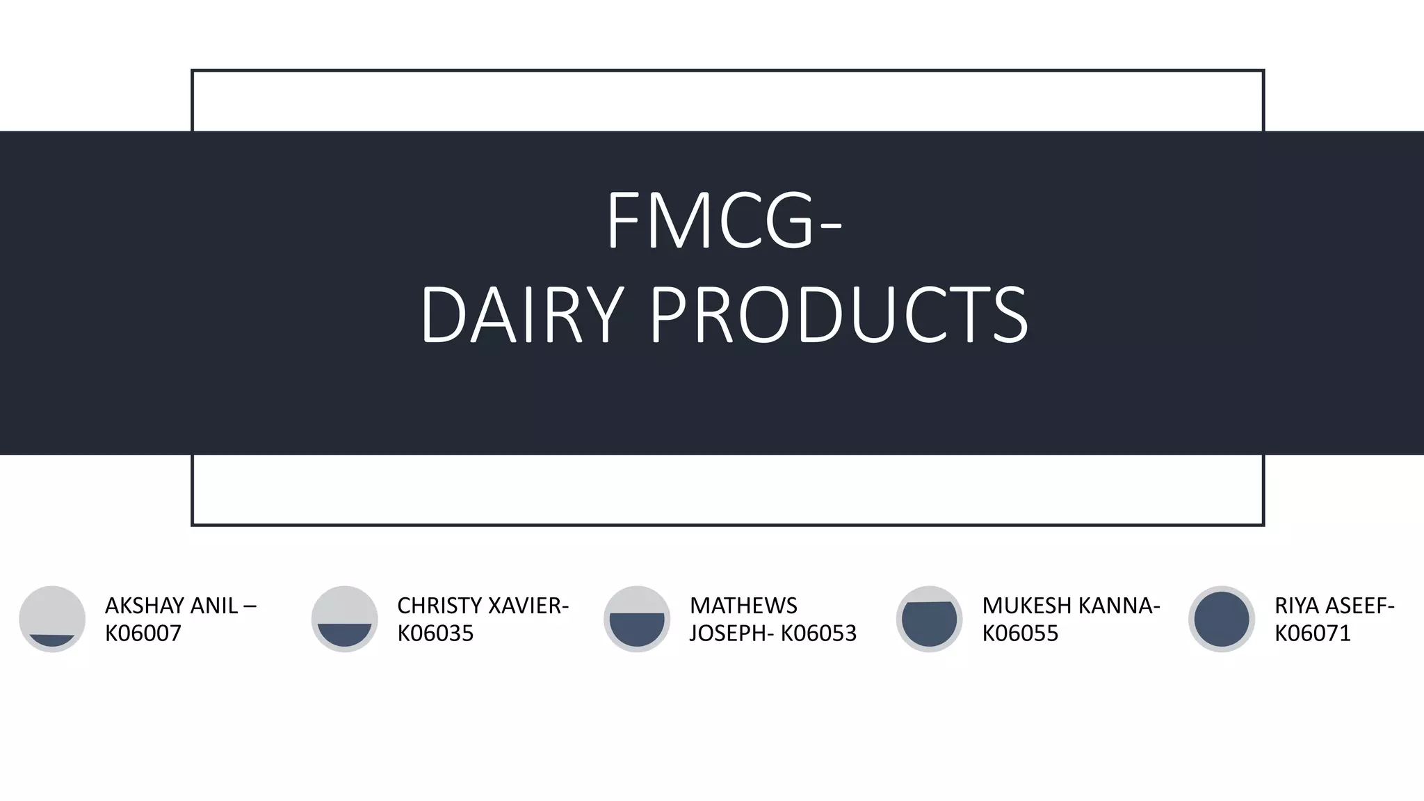 FMCG- DAIRY PRODUCTS | PPTX