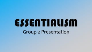 Group 2_Essentialism.pdf