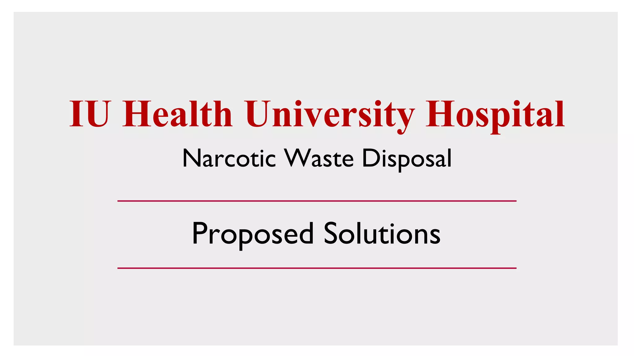 IU Health Process Improvement Medical ICU (Narcotic Waste Disposal ...