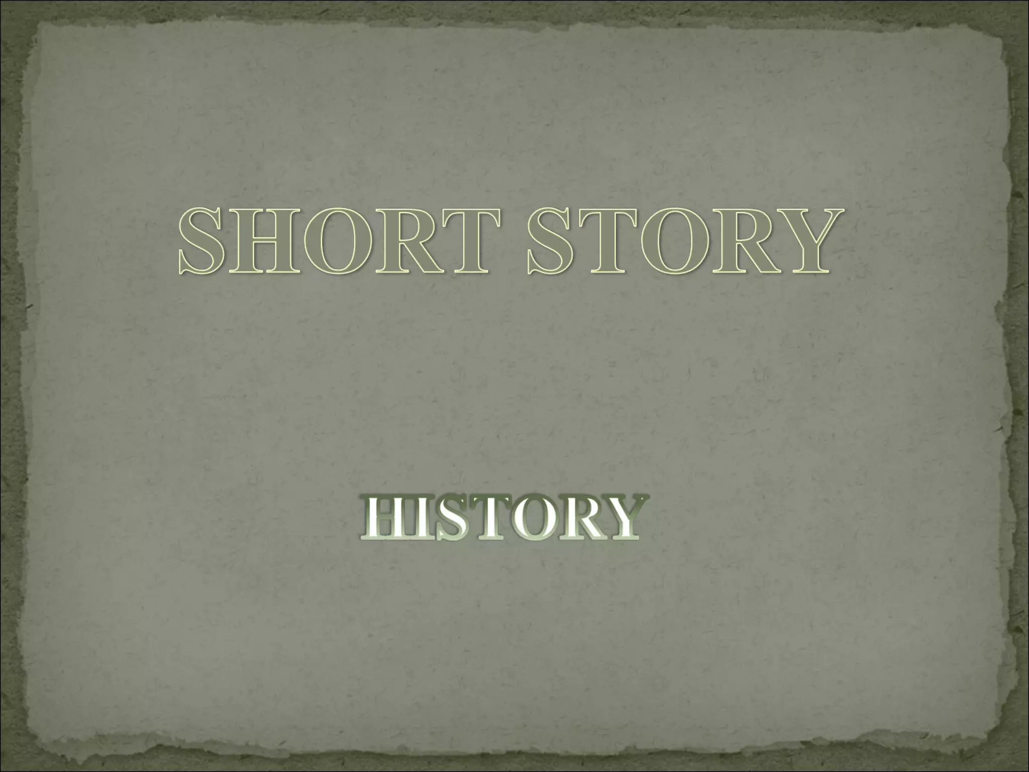 SHORT STORY FROM HISTORY TO ELEMENTS | PPT | Fiction | Books and Literature
