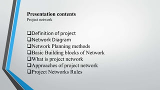 Project Network project approaches and rules | PPTX