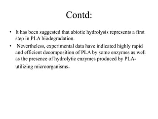 Environmental biodegradation of PLA by Biotic and Abiotic factors | PPTX