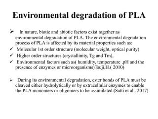 Environmental biodegradation of PLA by Biotic and Abiotic factors | PPTX