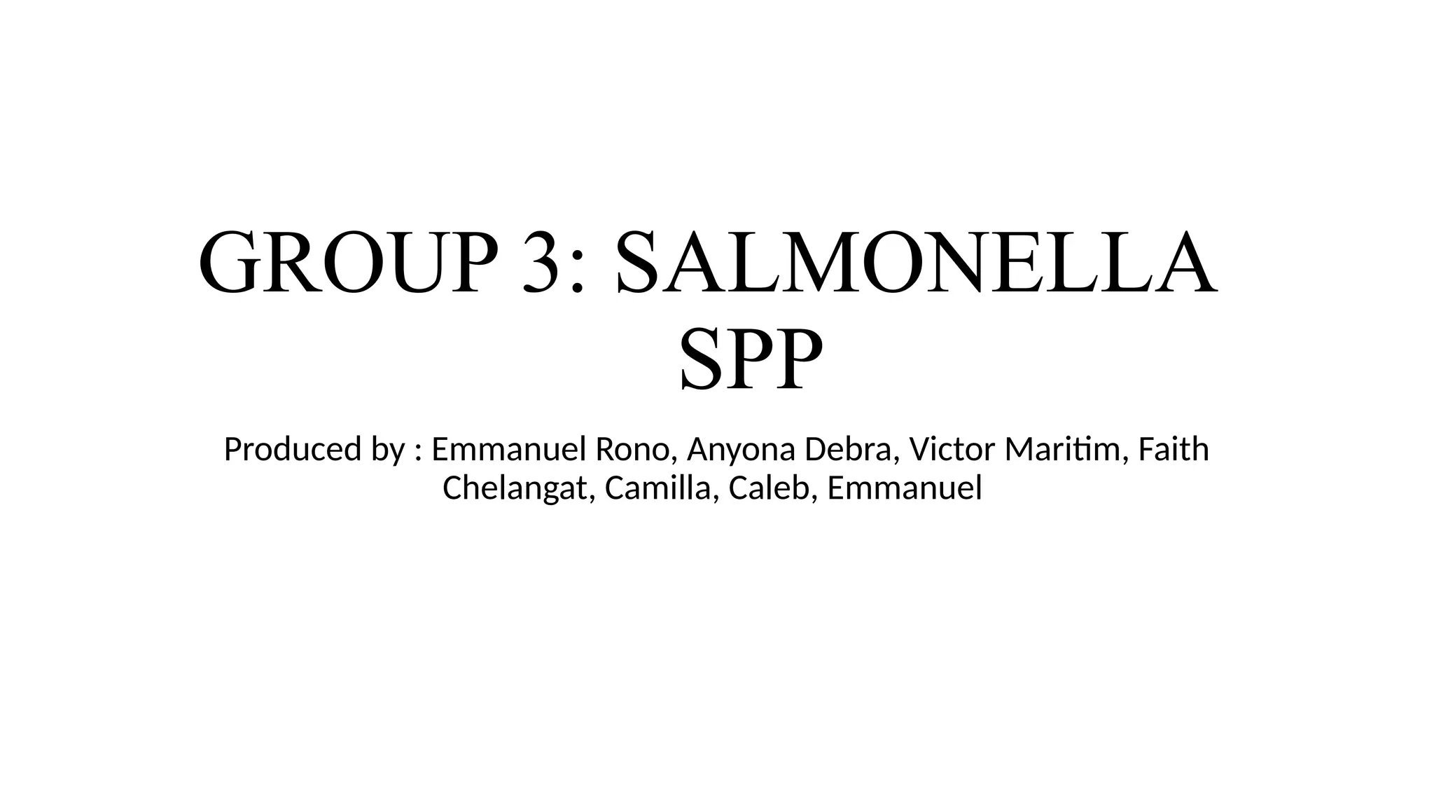 GROUP 3.pptx, Salmonella species , Gram negative bacteria. | PPTX